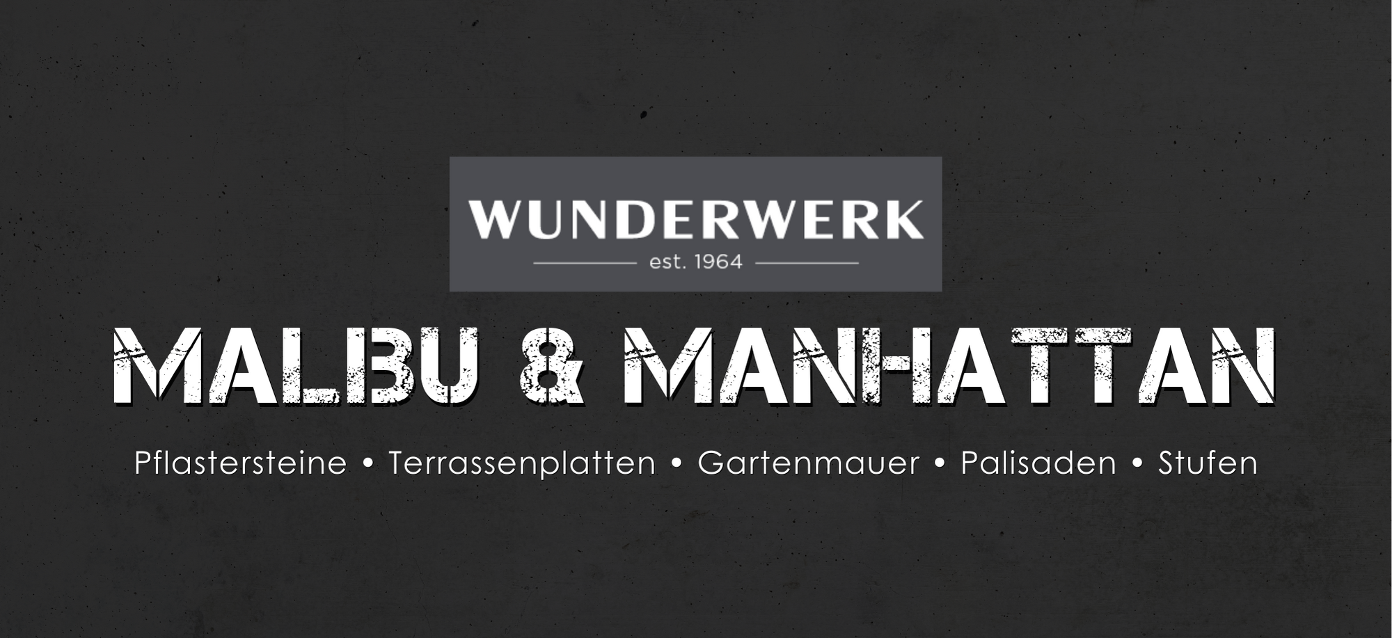 Wunderwerk - MALIBU & MANHATTAN Kollektion - Pelzer Bauzentrum