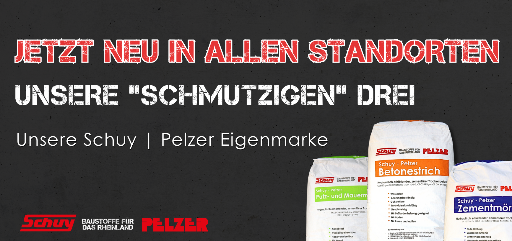 Unsere "schmutzigen" Drei - Schuy | Pelzer Eigenmarke - Pelzer Bauzentrum